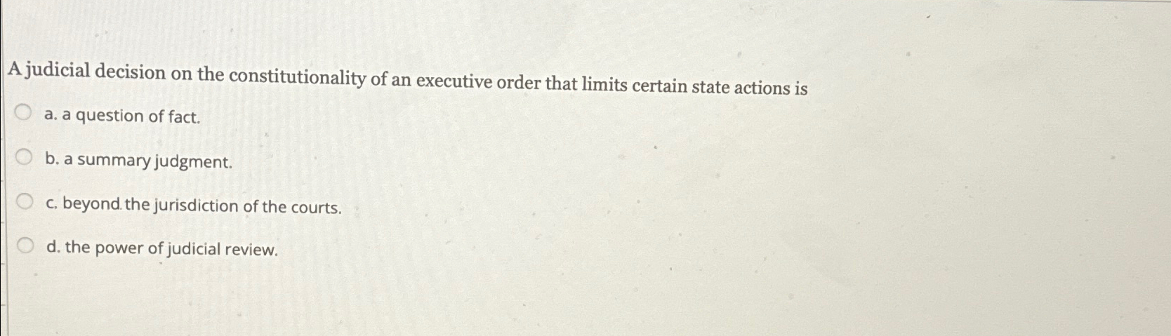 Solved A judicial decision on the constitutionality of an | Chegg.com