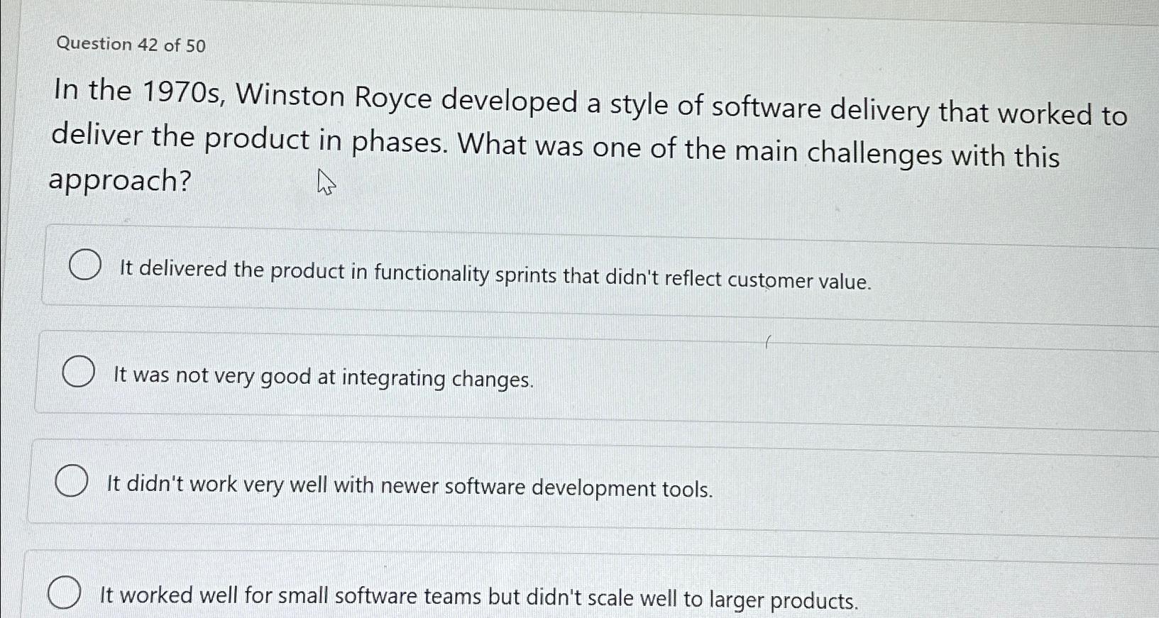 Solved Question 42 ﻿of 50In the 1970s, ﻿Winston Royce | Chegg.com