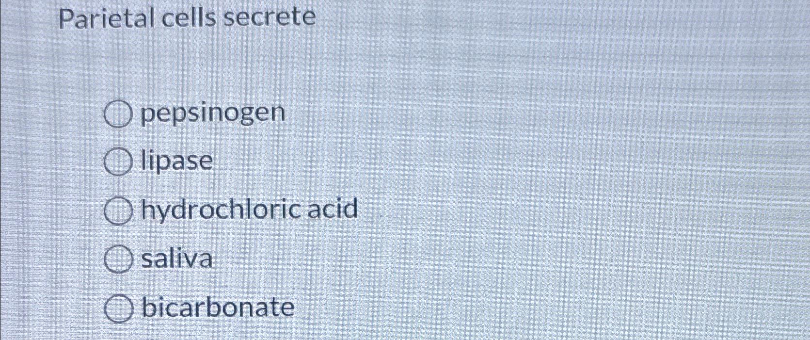 Solved Parietal cells secretepepsinogenlipasehydrochloric | Chegg.com