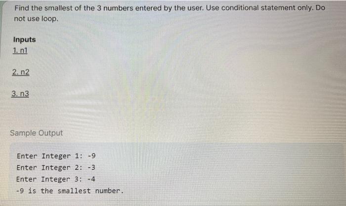 Solved Find the smallest of the 3 numbers entered by the | Chegg.com