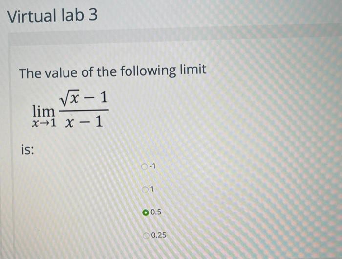 Solved Virtual lab 3 The value of the following limit √√x-1 | Chegg.com
