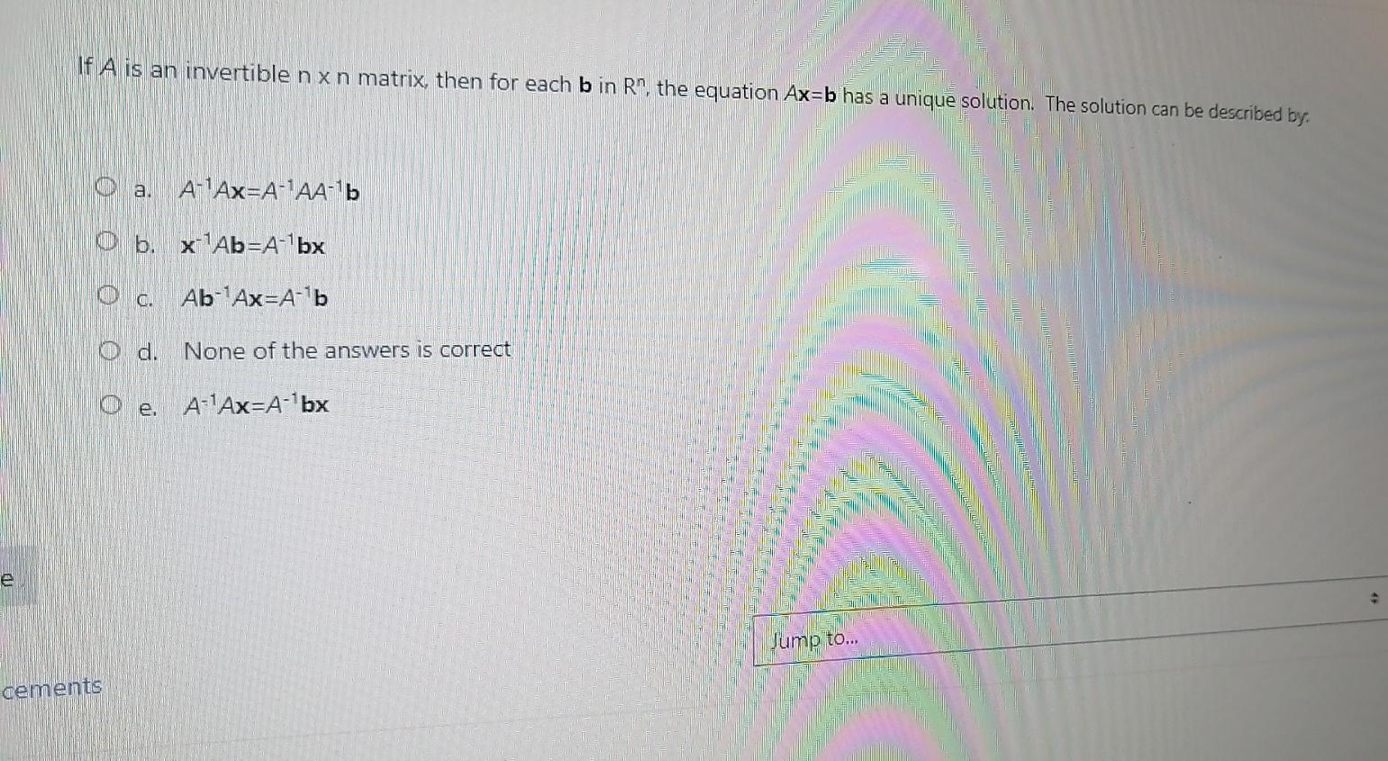 Solved If A is an invertible nxn matrix, then for each b in | Chegg.com
