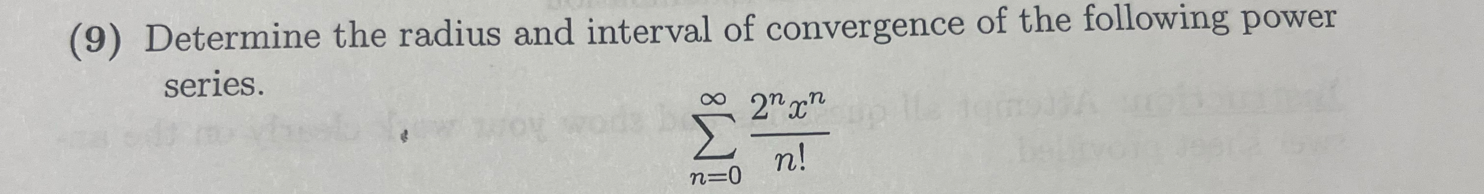 Solved (9) ﻿Determine the radius and interval of convergence | Chegg.com