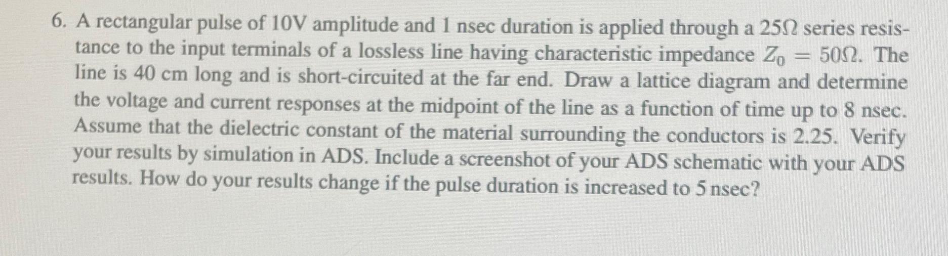 Solved A rectangular pulse of 10V ﻿amplitude and 1nsec | Chegg.com