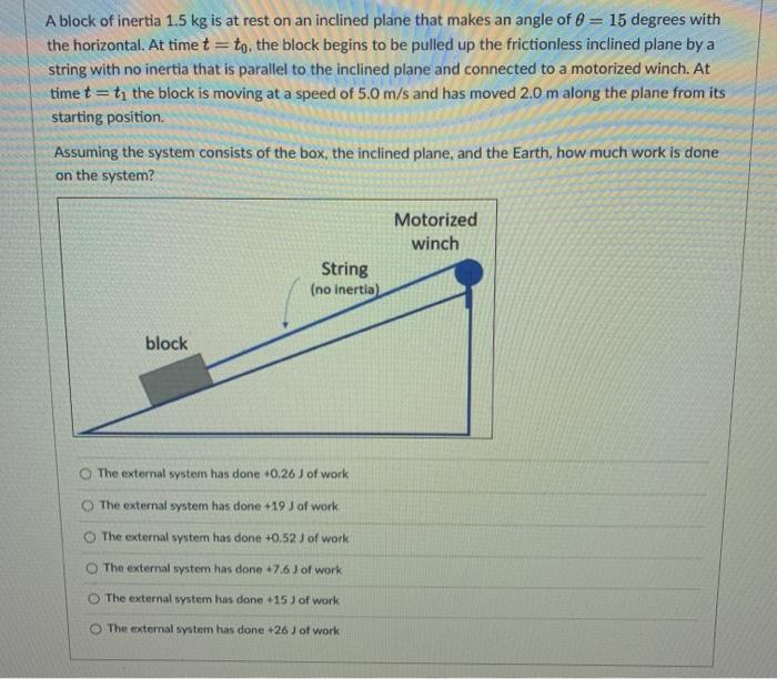Solved A block of inertia 1.5 kg is at rest on an inclined | Chegg.com
