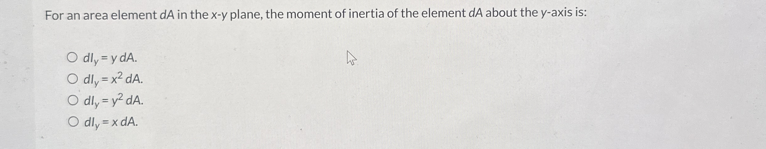 Solved For an area element dA ﻿in the x-y ﻿plane, the moment | Chegg.com