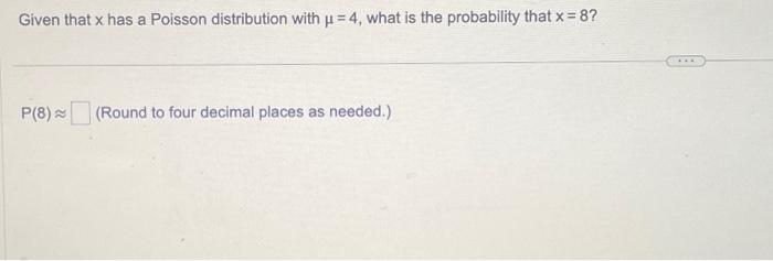 Solved Given that x has a Poisson distribution with μ=4, | Chegg.com
