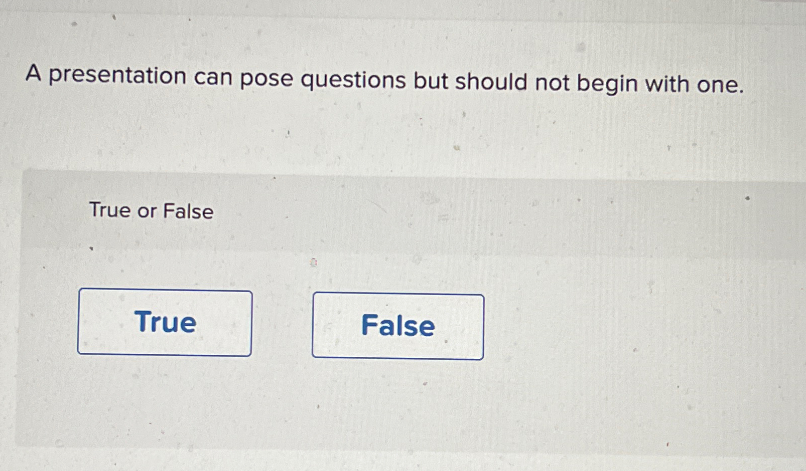 Solved A presentation can pose questions but should not | Chegg.com