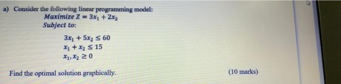 Solved a) Consider the following linear programming model: | Chegg.com