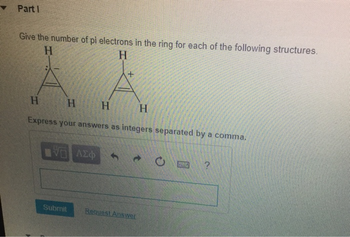 Solved Part 3 Give the number of pi electrons in the ring | Chegg.com