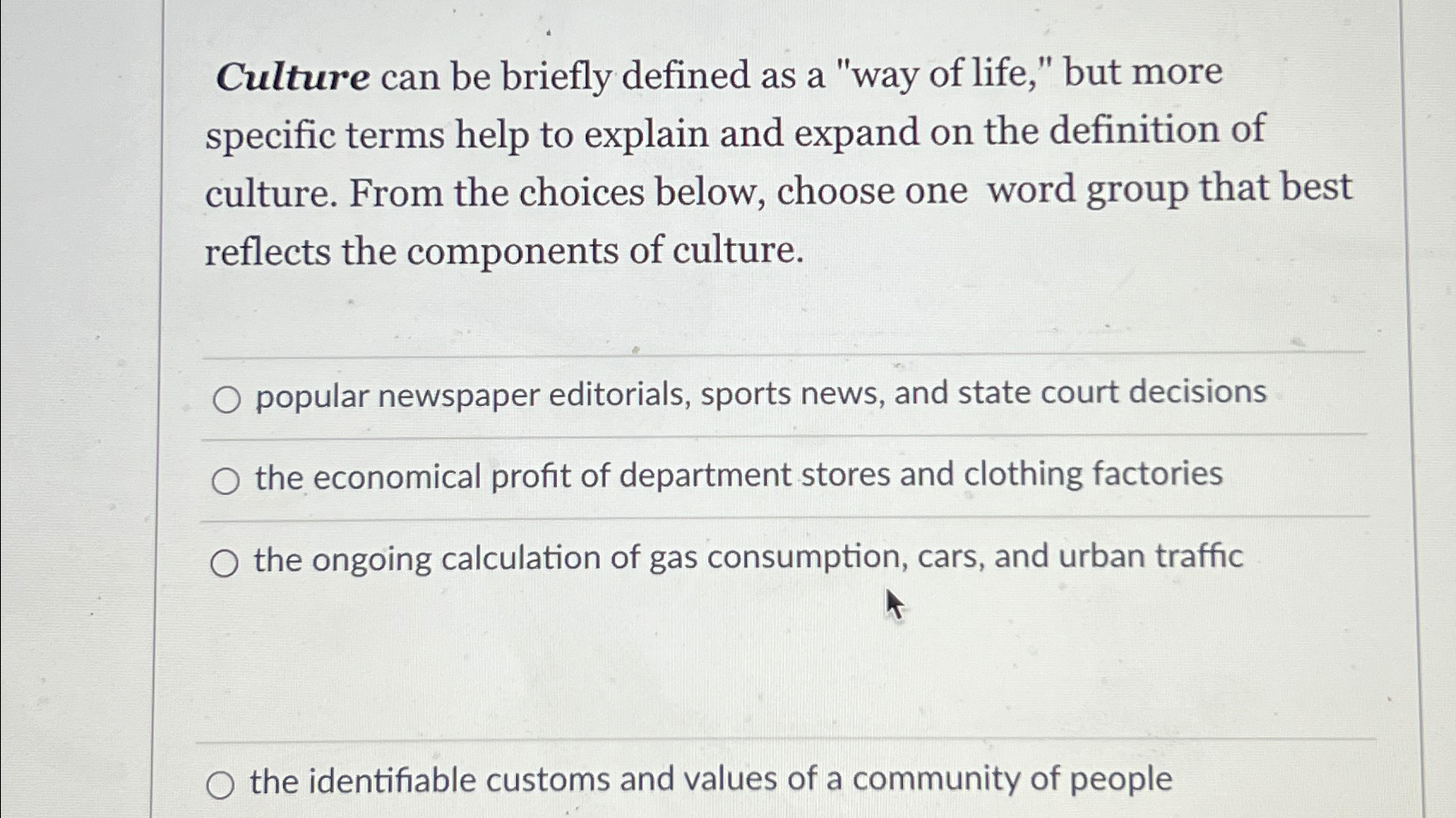 Solved Culture can be briefly defined as a "way of life," | Chegg.com