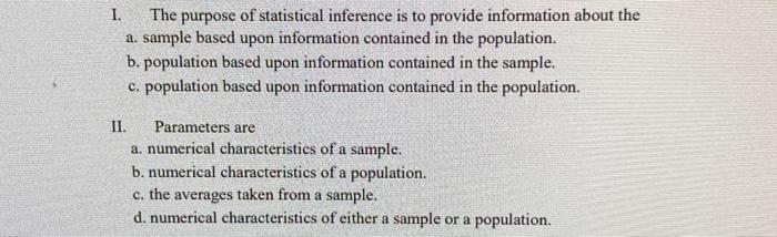 Solved I. The purpose of statistical inference is to provide | Chegg.com