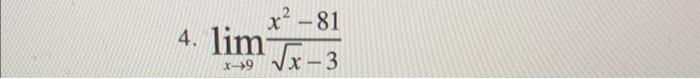 Solved 4. limx→9x−3x2−81 | Chegg.com