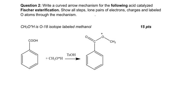 Solved Question 2: Write a curved arrow mechanism for the | Chegg.com