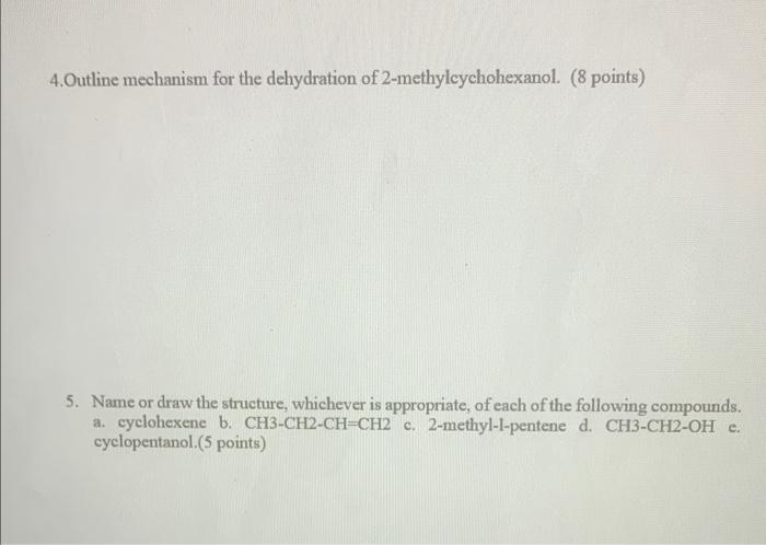 Solved 4.Outline mechanism for the dehydration of | Chegg.com Solved 4.Outline mechanism for the dehydration of | Chegg.com