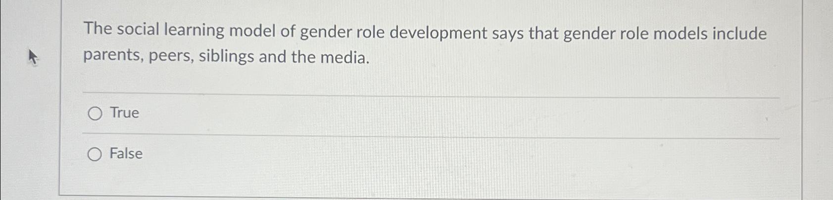 Solved The social learning model of gender role development | Chegg.com