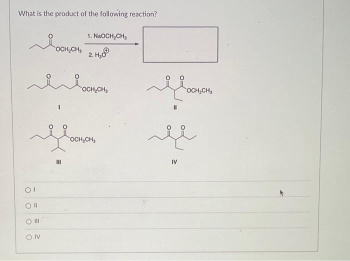 Solved What is the product of the following reaction? I II | Chegg.com
