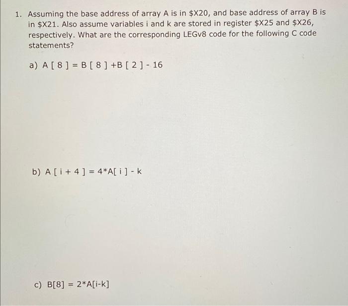 Solved 1. Assuming the base address of array A is in $X20, | Chegg.com