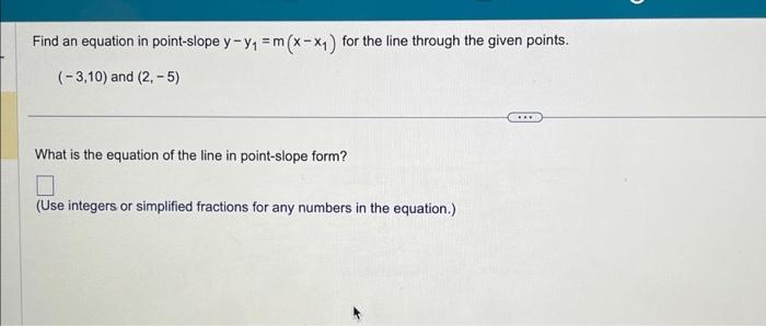 Solved Find an equation in point-slope y−y1=m(x−x1) for the | Chegg.com