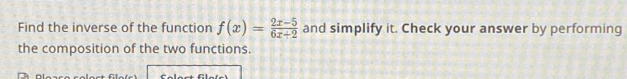 Solved Find the inverse of the function f(x)=2x-56x+2 ﻿and | Chegg.com