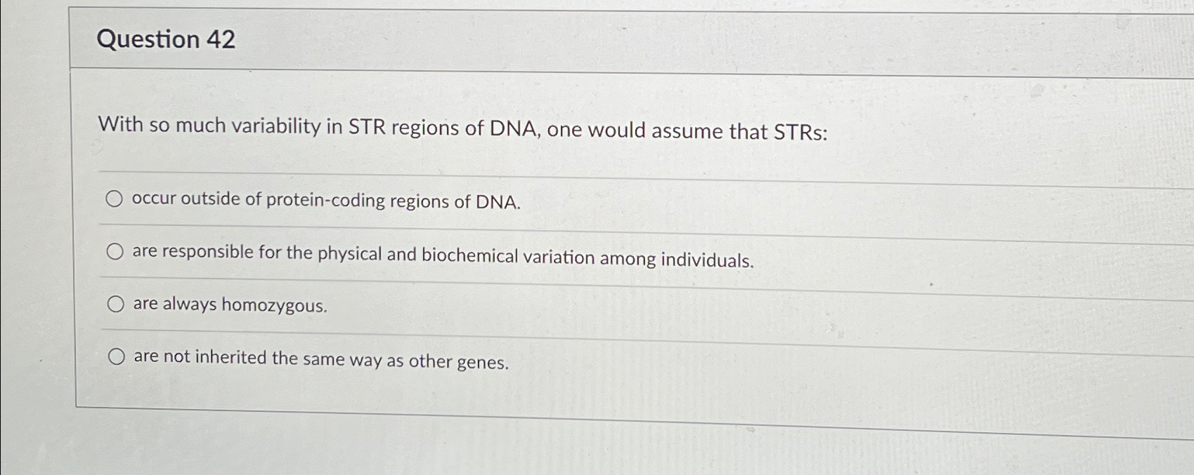 Solved Question 42With so much variability in STR regions of | Chegg.com