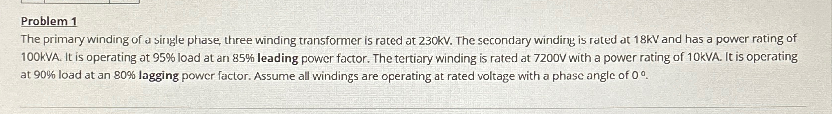 Solved Problem 1The primary winding of a single phase, three | Chegg.com