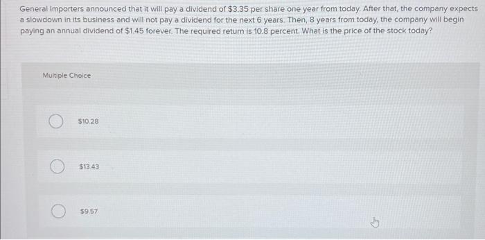 Solved General Importers announced that it will pay a | Chegg.com