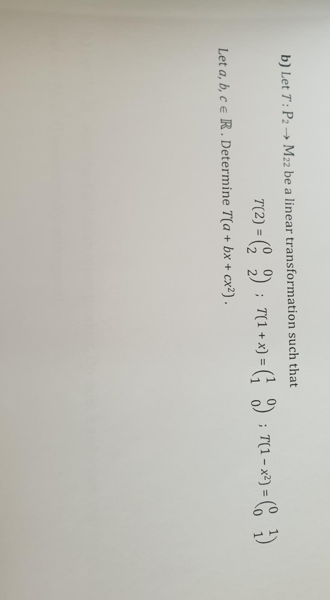 Solved b) ﻿Let T:P2→M22 ﻿be a linear transformation such | Chegg.com