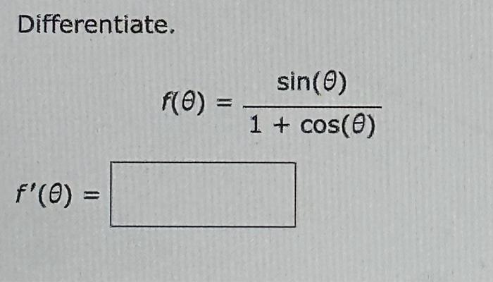Solved Differentiate. f(θ)=1+cos(θ)sin(θ) | Chegg.com