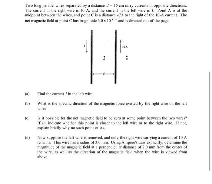 Solved Two long parallel wires separated by a distance d=15 | Chegg.com
