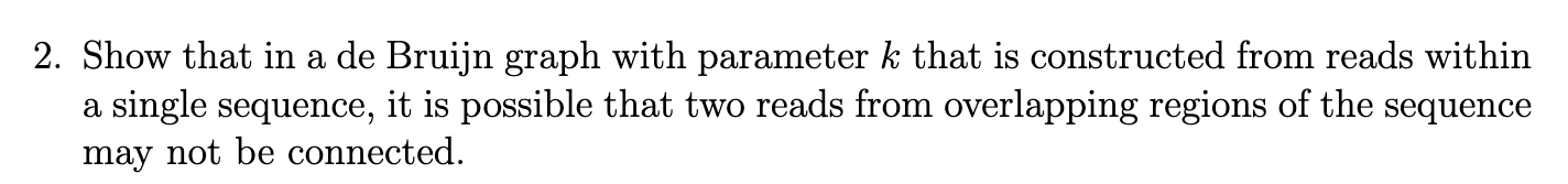 Solved 2. ﻿Show that in a de Bruijn graph with parameter \( | Chegg.com
