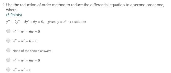 Solved 1. Use the reduction of order method to reduce the | Chegg.com