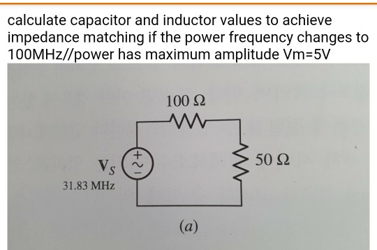 Solved calculate capacitor and inductor values to achieve | Chegg.com