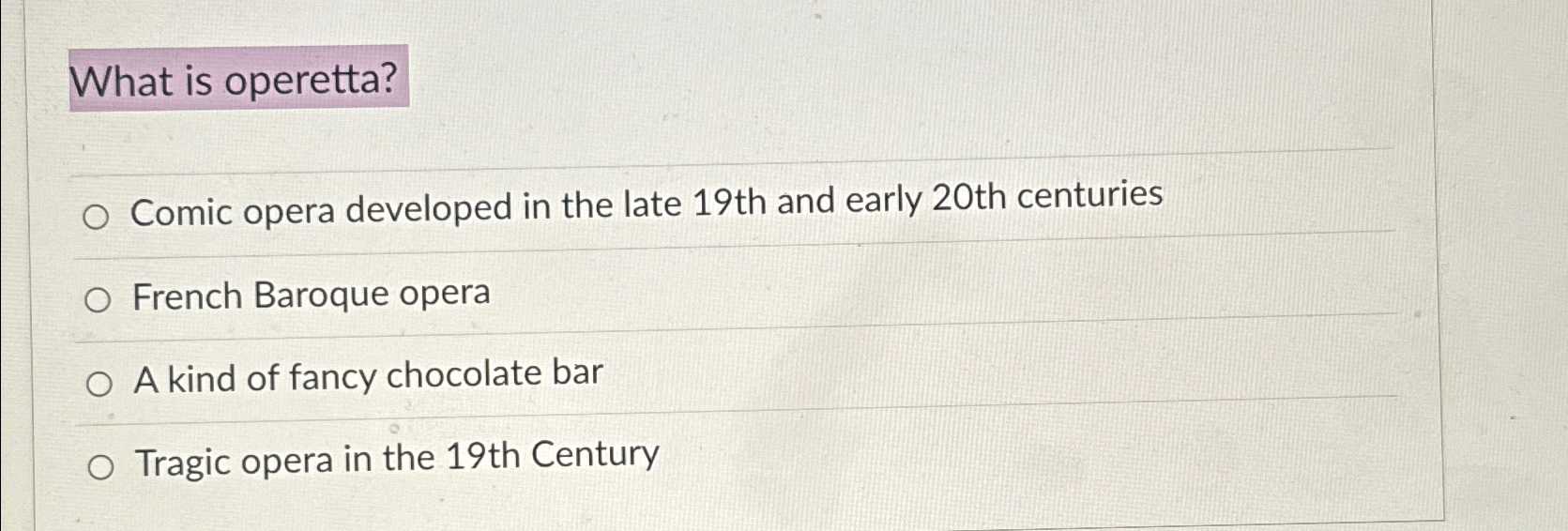 Solved What is operetta?Comic opera developed in the late 19 | Chegg.com