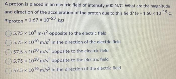 Solved A proton is placed in an electric field of intensity | Chegg.com