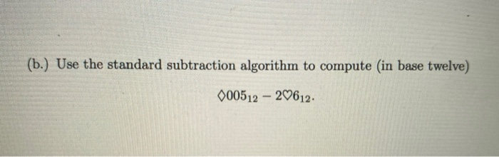 Solved (b.) Use the standard subtraction algorithm to | Chegg.com
