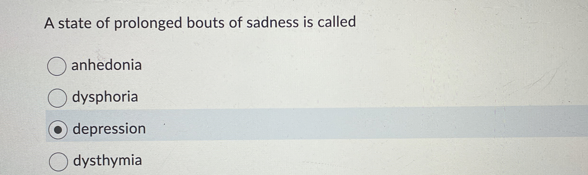 Solved A state of prolonged bouts of sadness is | Chegg.com