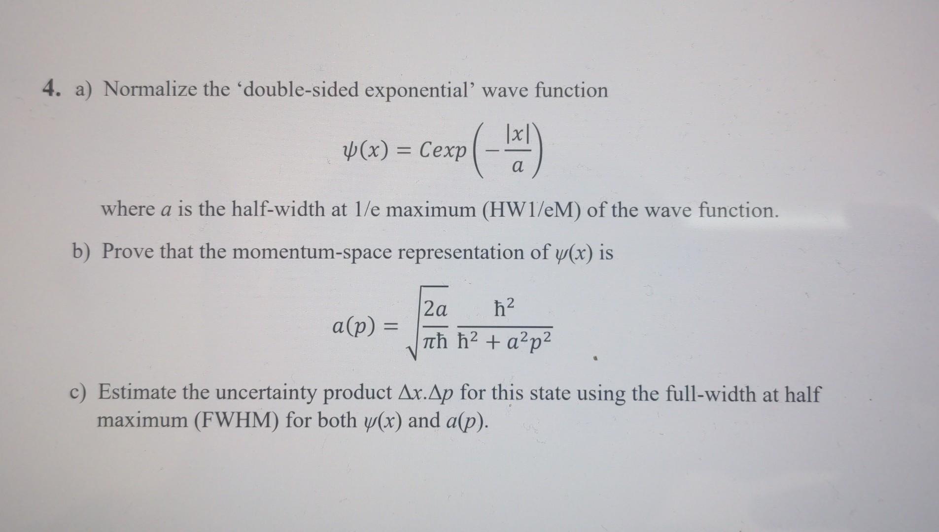 Solved 4. a) Normalize the 'double-sided exponential' wave | Chegg.com