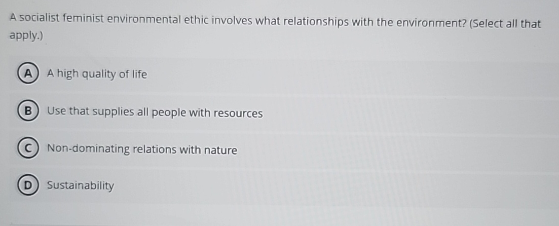 Solved A socialist feminist environmental ethic involves | Chegg.com