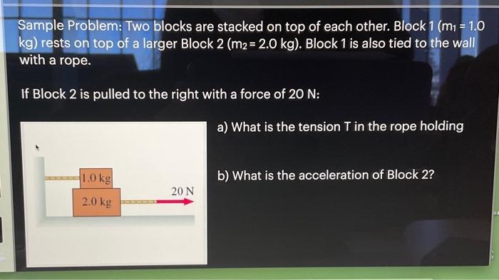 Sample Problem: Two blocks are stacked on top of each | Chegg.com