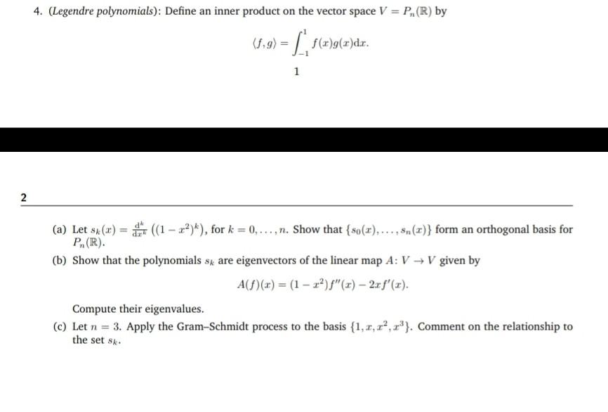 Solved 4. (Legendre polynomials): Define an inner product on | Chegg.com