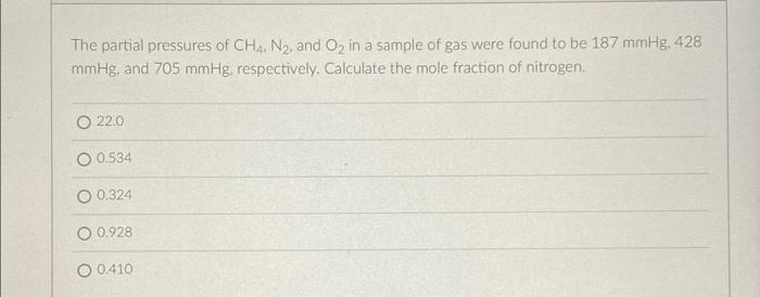 Solved The partial pressures of CH4, N2, and O2 in a sample | Chegg.com