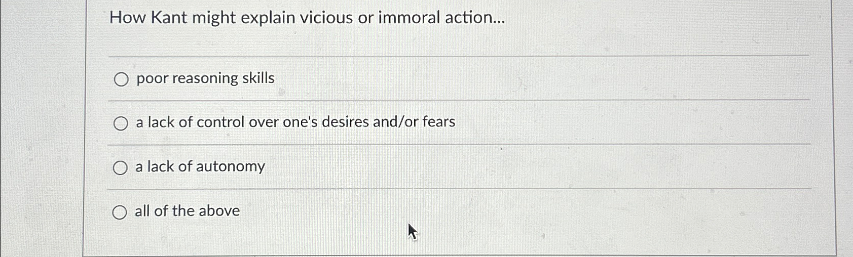 Solved How Kant might explain vicious or immoral | Chegg.com