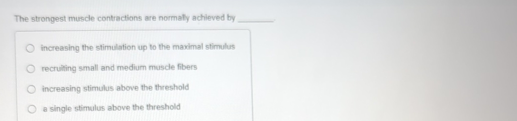 Solved The strongest muscle contractions are normally | Chegg.com