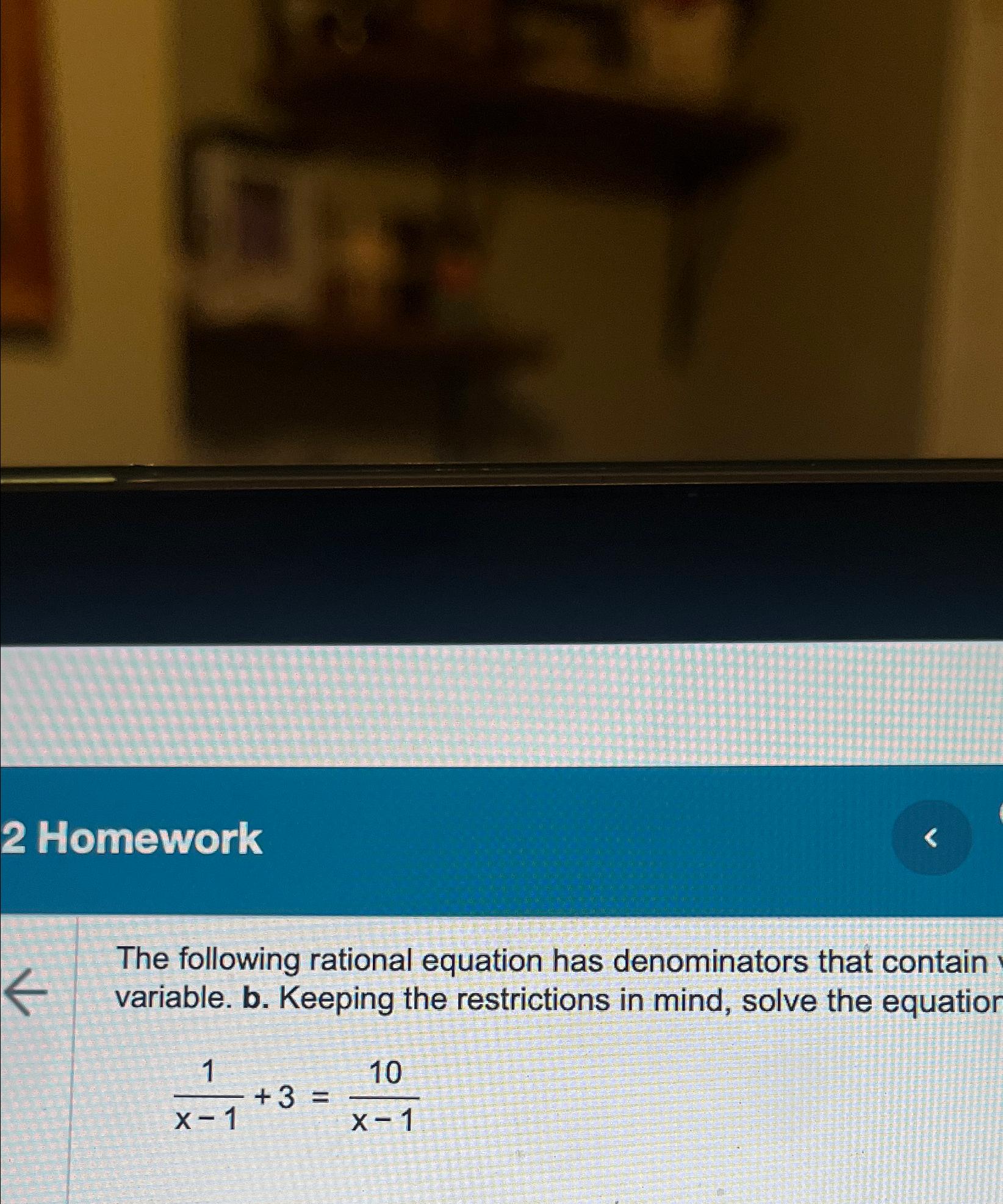 Solved 2 ﻿HomeworkThe following rational equation has | Chegg.com