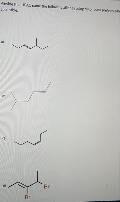 Solved please provide the IUPAC name for the following | Chegg.com