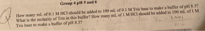Solved Group 4 pH 5 and 6 How many mL of 0.1 M HCI should be | Chegg.com