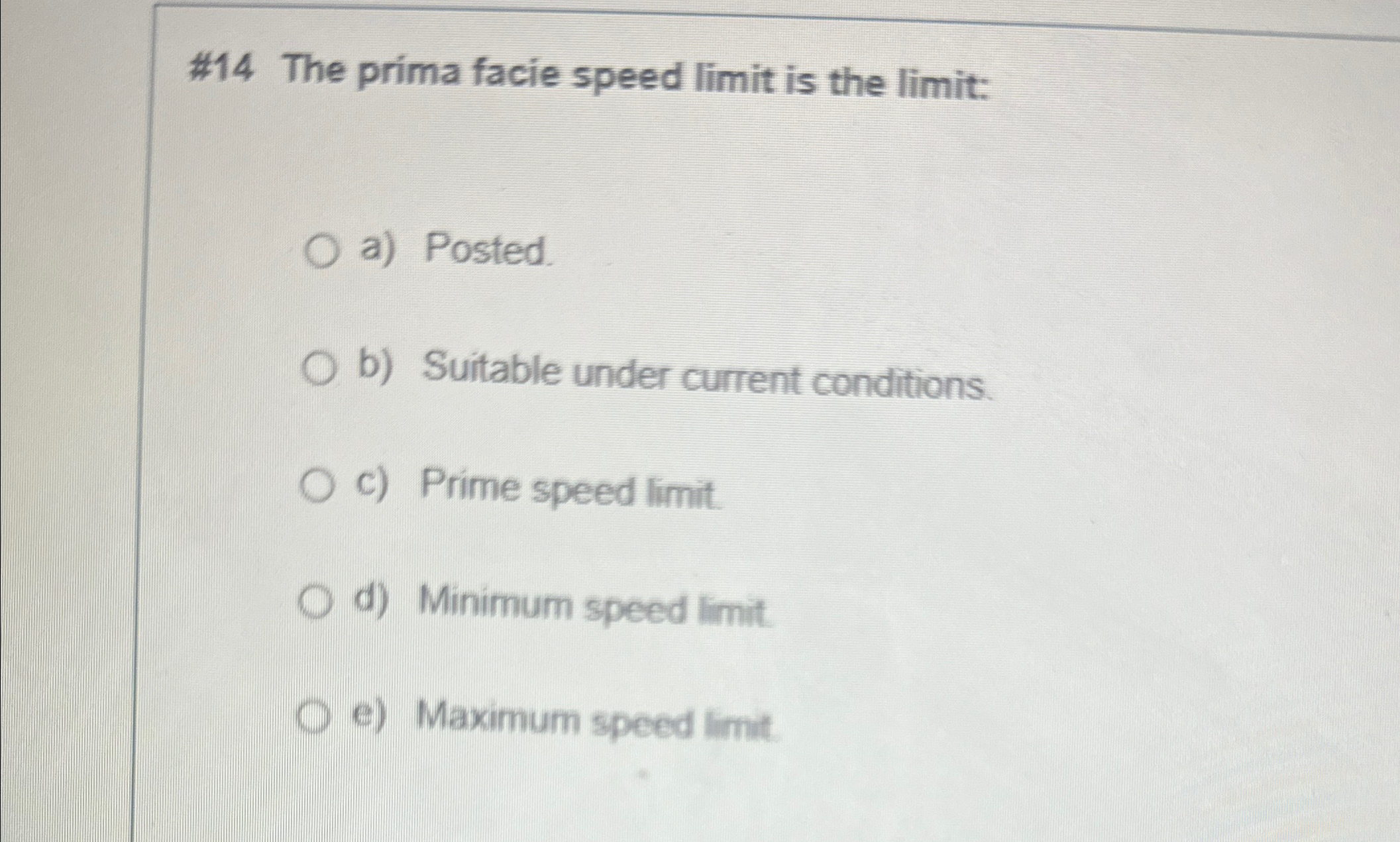 Solved #14 ﻿The prima facie speed limit is the limit:a) | Chegg.com
