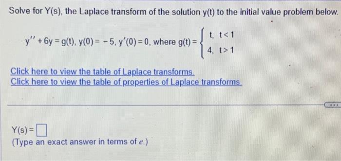[Solved]: Solve for Y(s), the Laplace transform of the solu