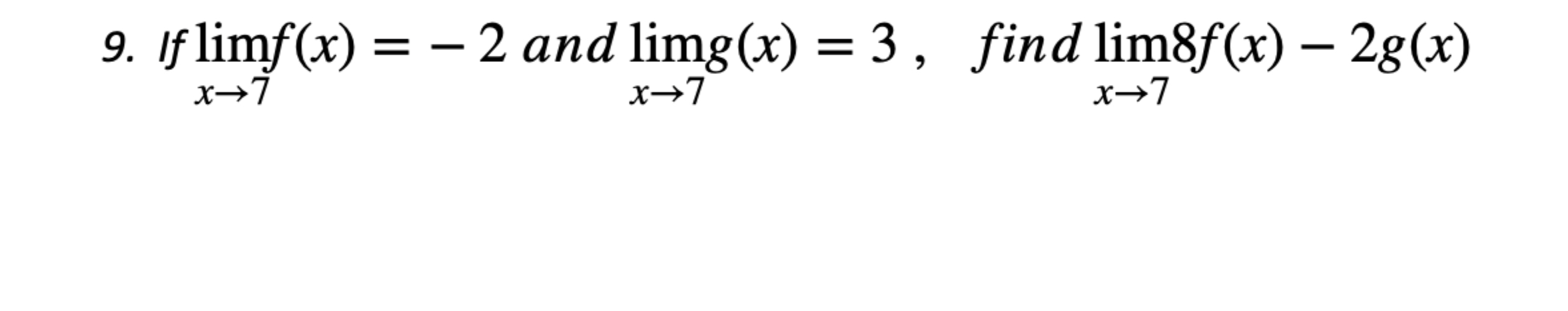 Solved If limx→7f(x)=-2 ﻿and limx→7g(x)=3, ﻿find | Chegg.com
